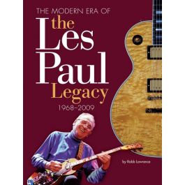 The Modern Era Of The Les Paul Legacy