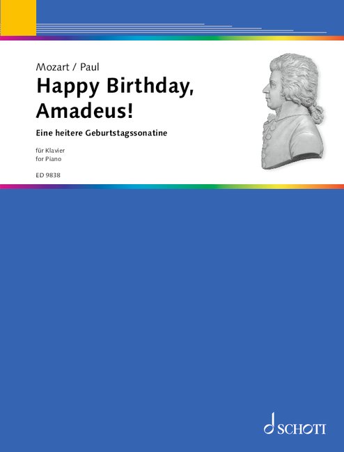 Paul, Dietrich : Happy Birthday, Amadeus!, A cheerful birthday sonatina ...