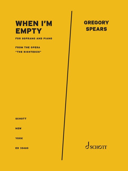 Spears, Gregory : When I’m empty, for soprano and piano - soprano and ...
